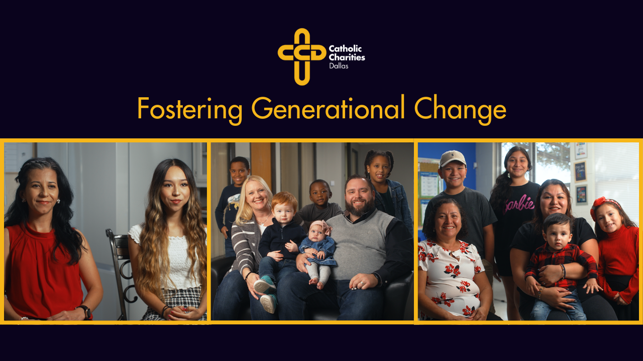 Fostering Generational Change – Catholic Charities Dallas
